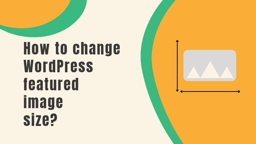 How To Change WordPress Featured Image Size 