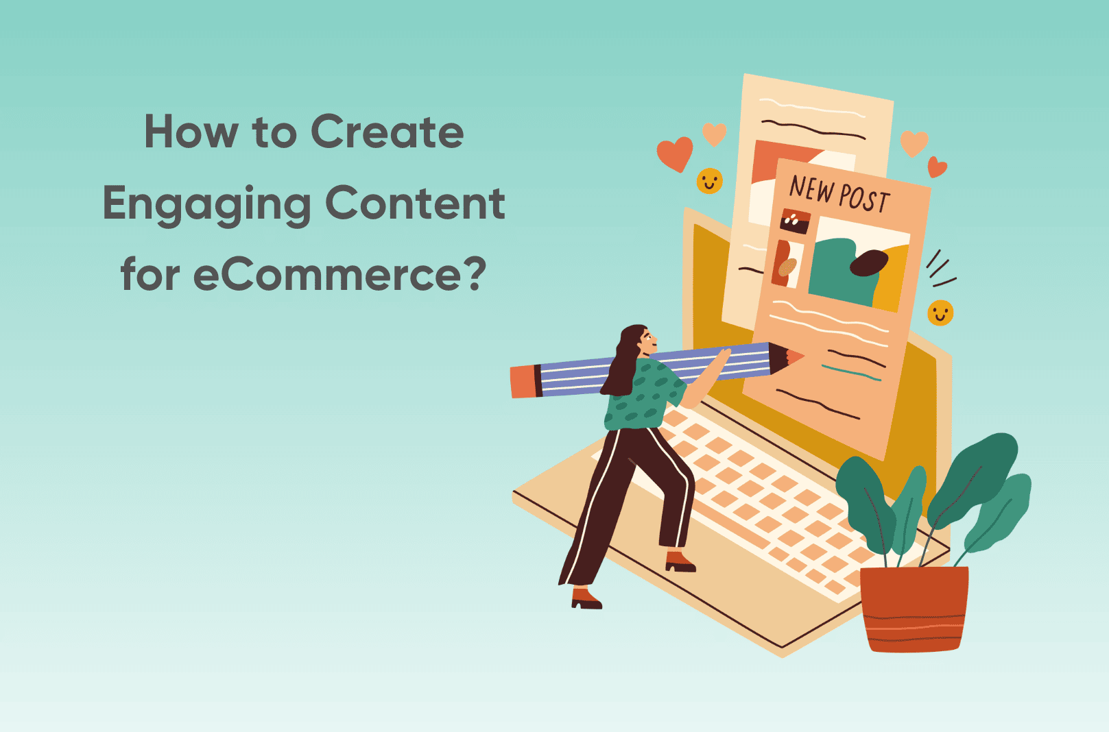 How to Create Engaging Content for eCommerce?
