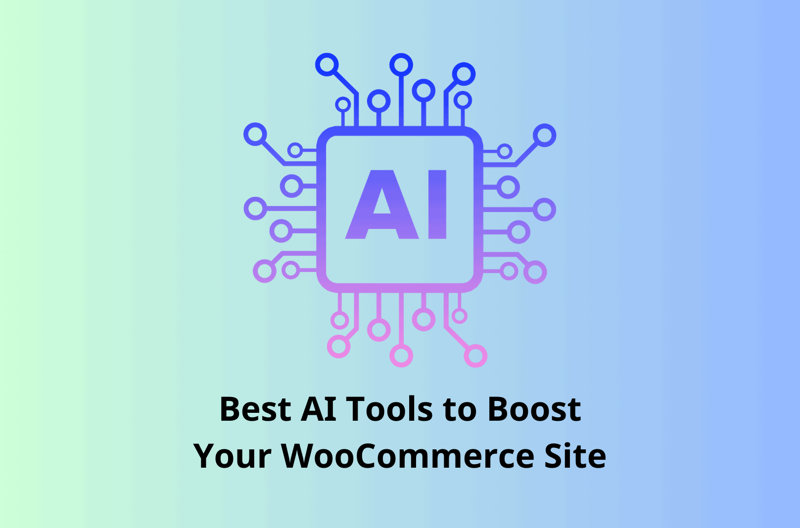 10 Best AI Tools For WooCommerce Site