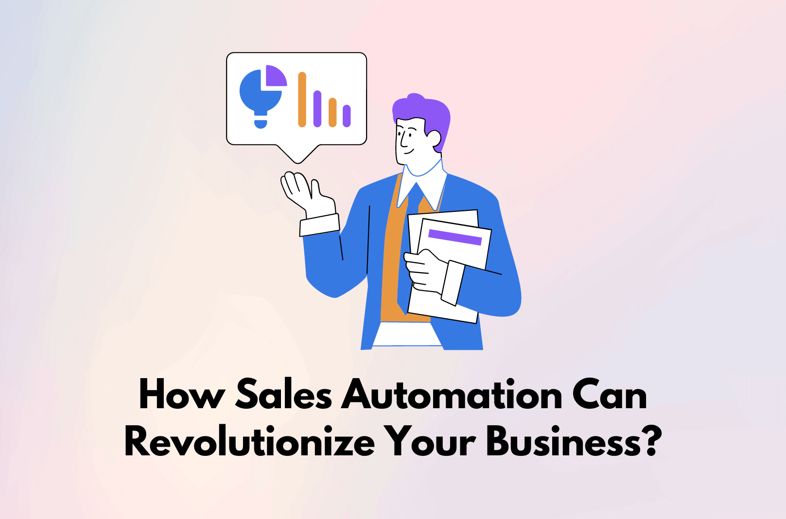 How Sales Automation Can Revolutionize Your Business?